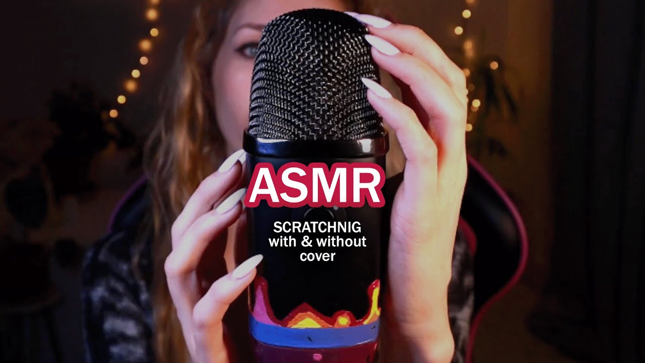 ASMR - MIC SCRATCHING for deep relaxation (with and witchout cover ...