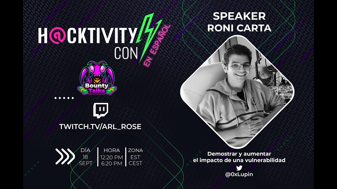 Demostrar y aumentar el impacto de una vulnerabilidad - Roni Carta - H@cktivityCon en Español ...