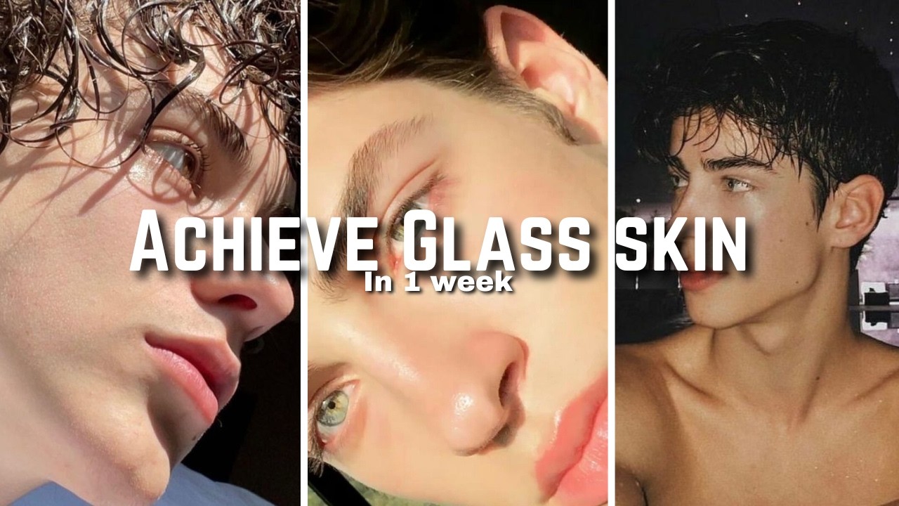 Achieve Glass Skin: 7-Step Skincare Routine for Men - YouTube