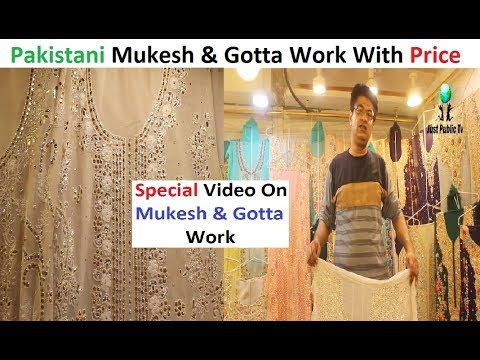 Pakistani Hand Embroidery Mukesh Work And Gotta Dresses With Price ...