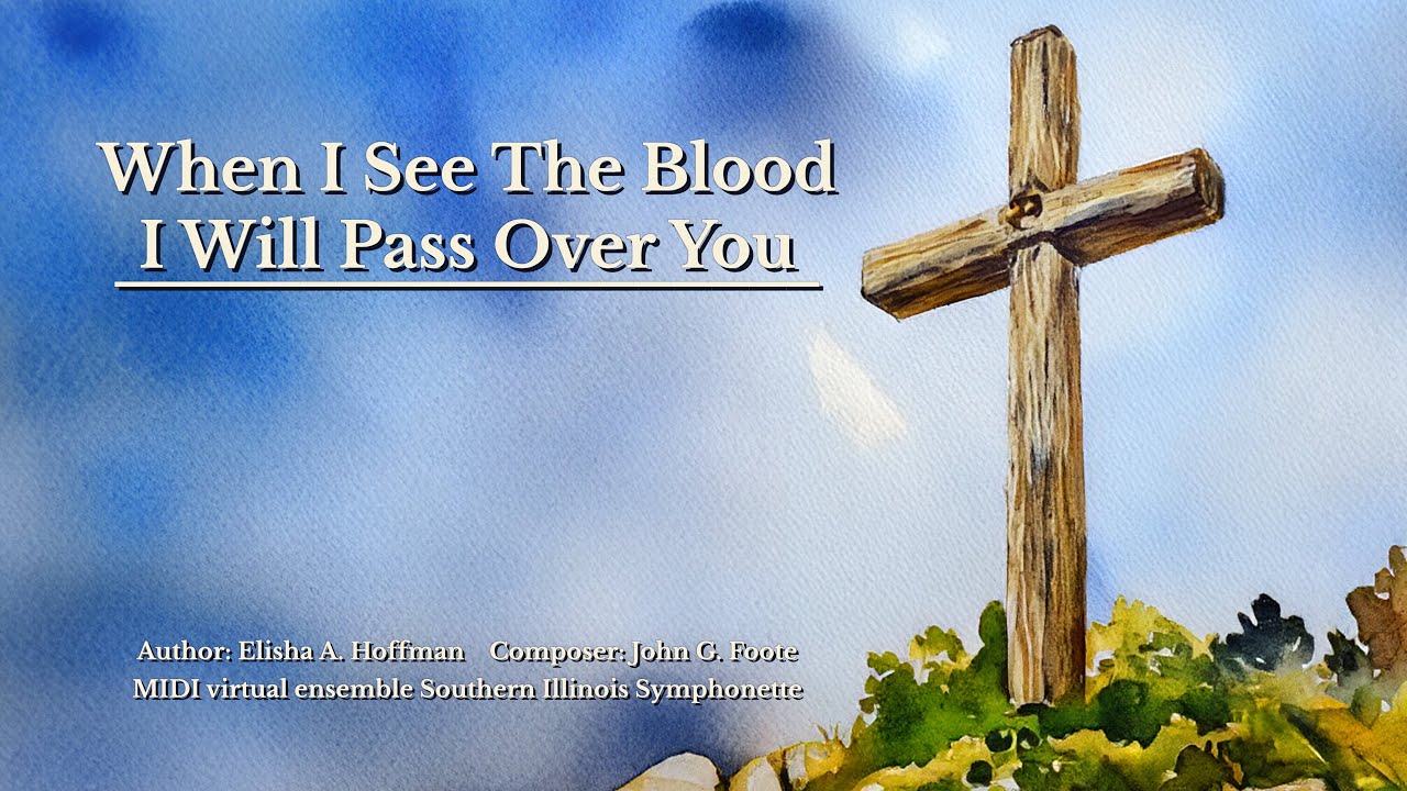 When I See The Blood, I Will Pass Over You - YouTube