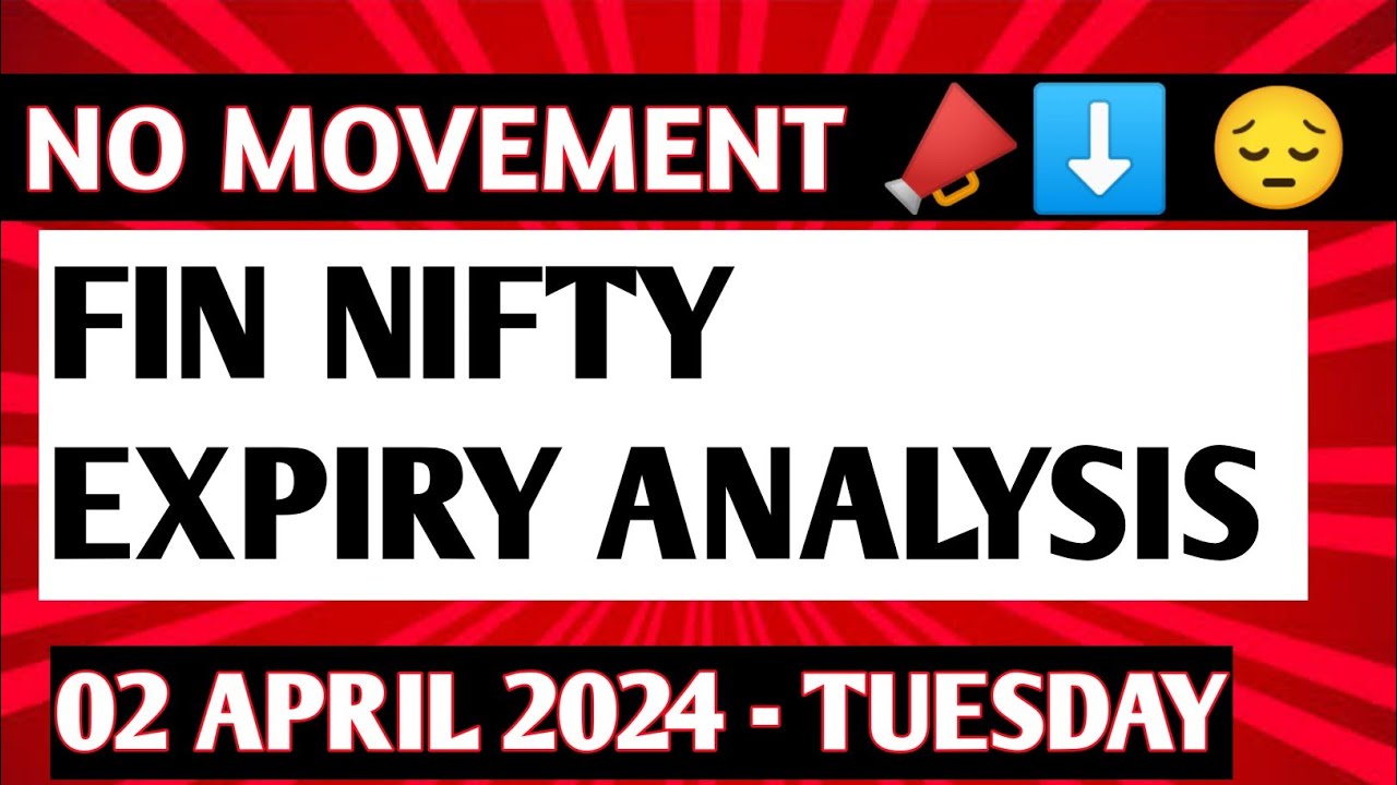 No Movement || Fin Nifty Expiry Analysis - 02 April 2024 - YouTube