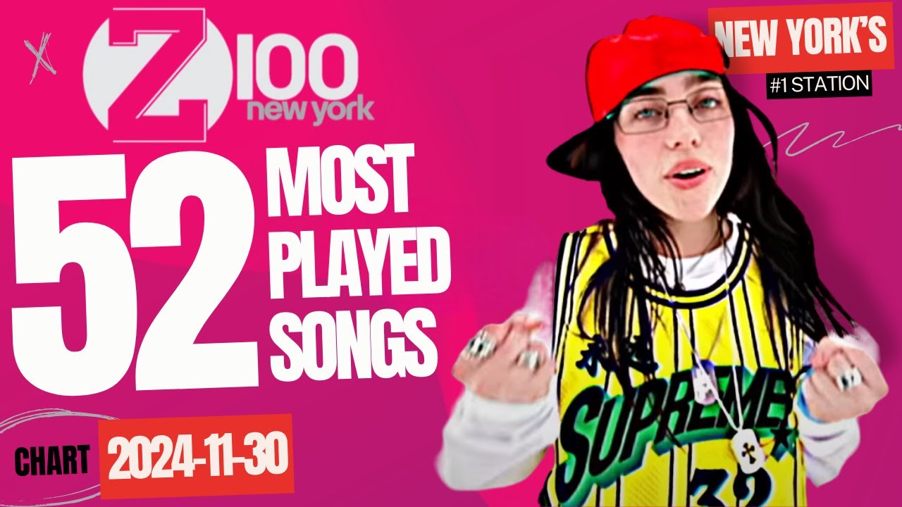 Z100'S 59 MOST PLAYED SONGS OF THE WEEK - 2024-11-30 - YouTube