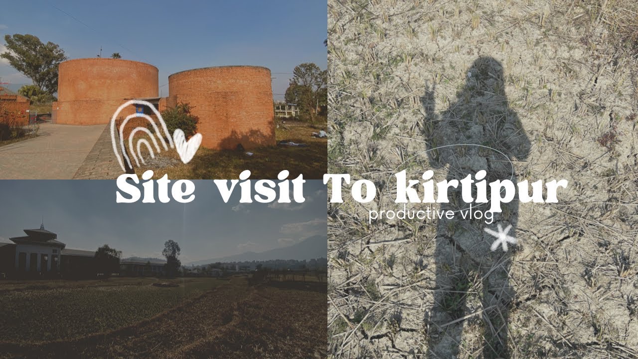 Site Visit to Kirtipur || Thapathali Architecture Students | mInI ...