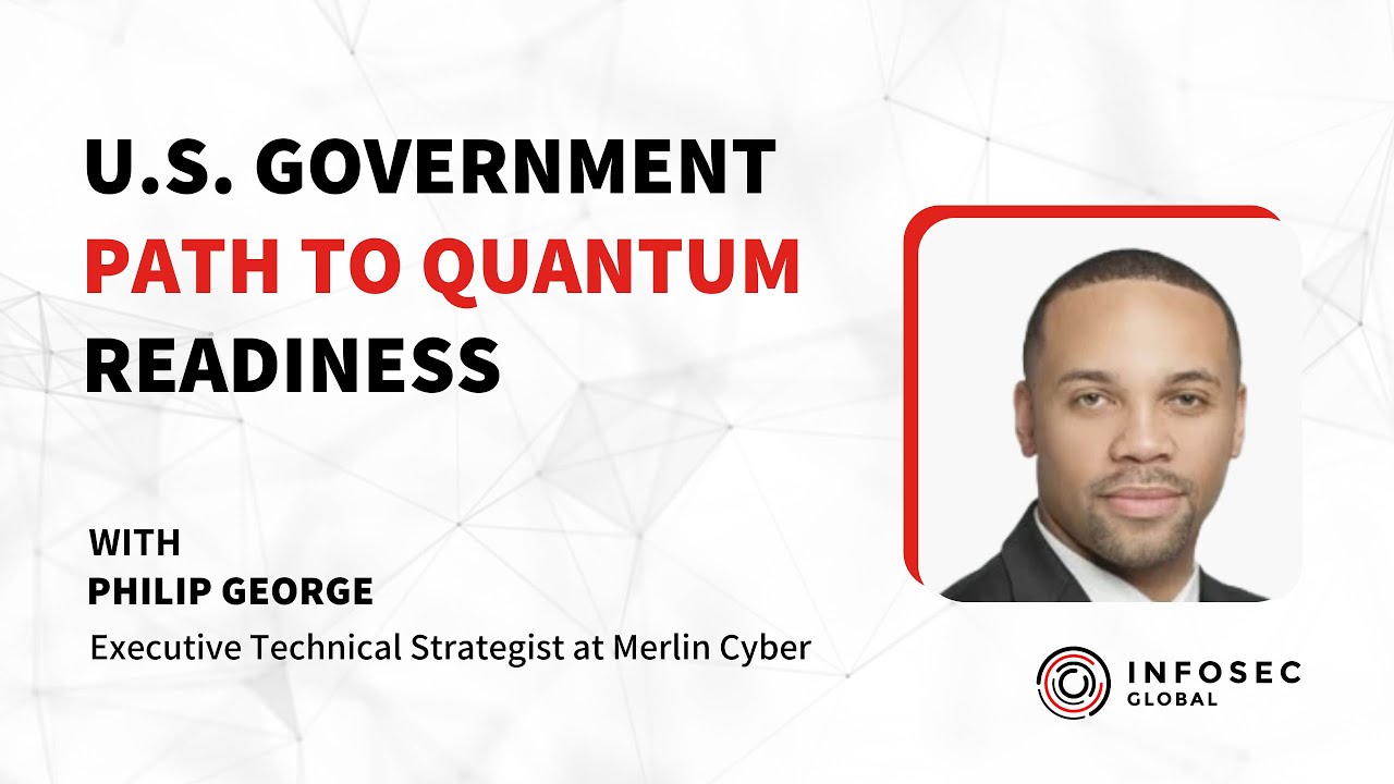U.S. Agencies Progress Towards Quantum Readiness With Philip George ...