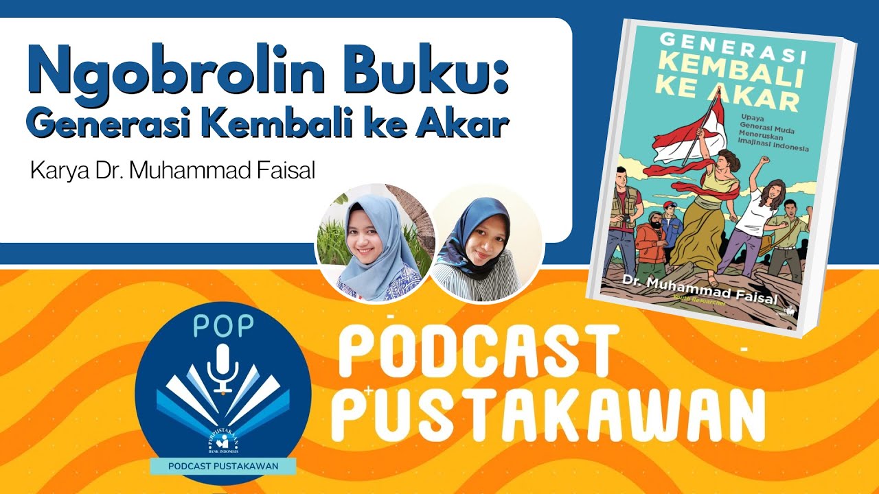 Podcast Pustakawan (POP): "Generasi Kembali ke Akar" - Anak Muda ...