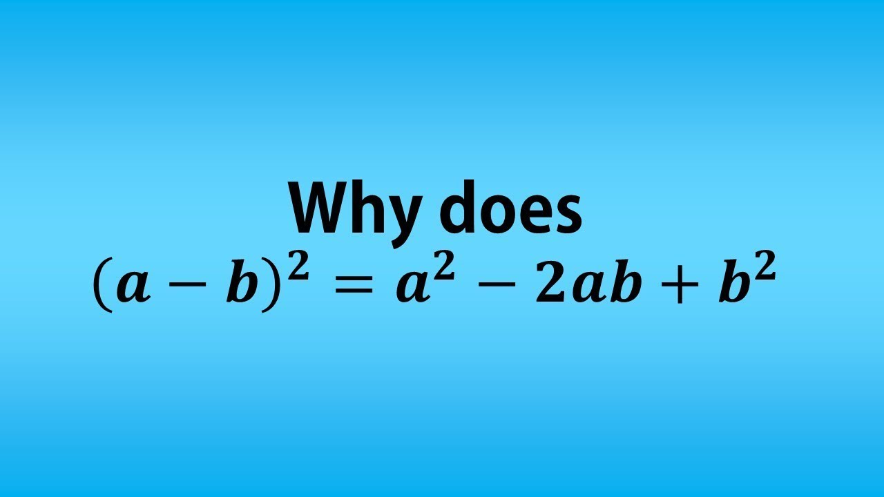 Why Does a B 2 A 2 2ab B 2 YouTube