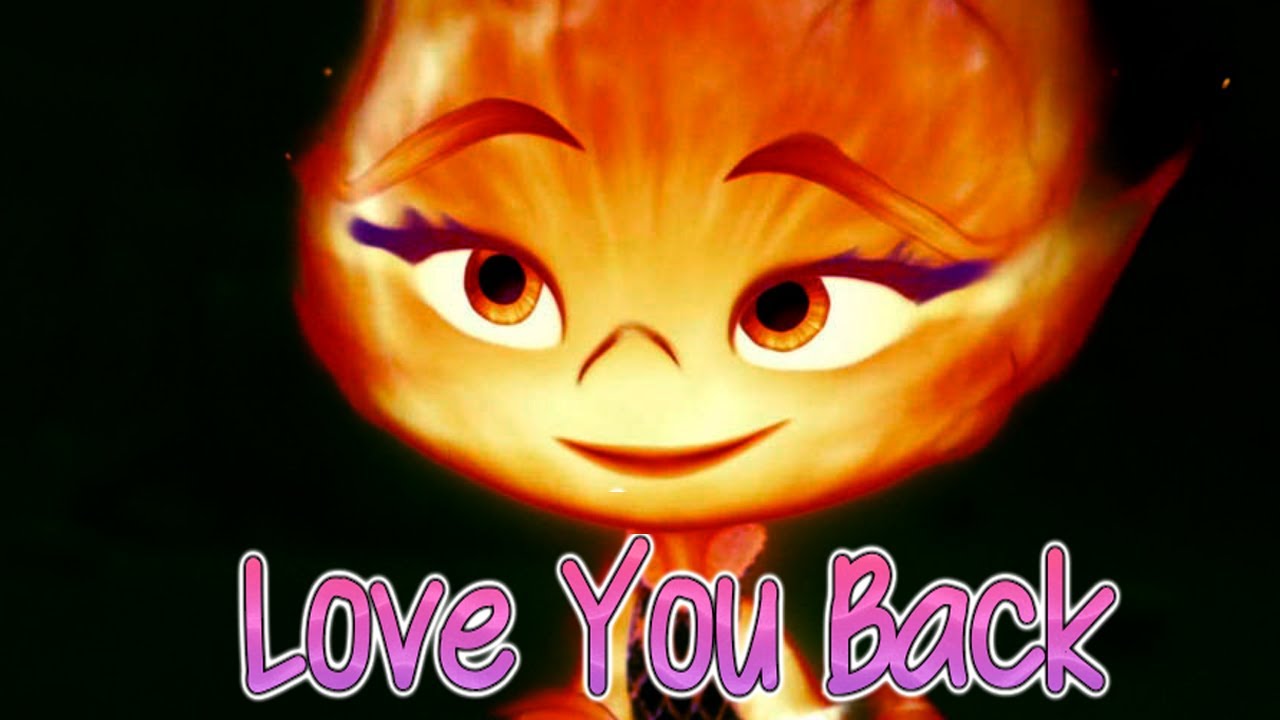 Love You Back Pixar Elemental amv - YouTube
