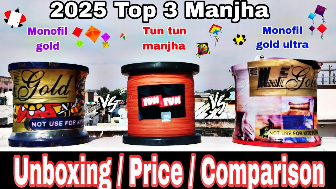 Monofil gold VS Momo fill gold ultra vs tun tun manjha unboxing / 2025 ...