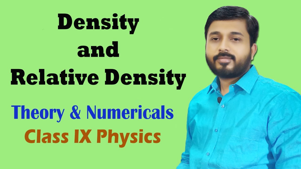 Density and Relative Density | Theory and Numericals | Class 9 Physics ...