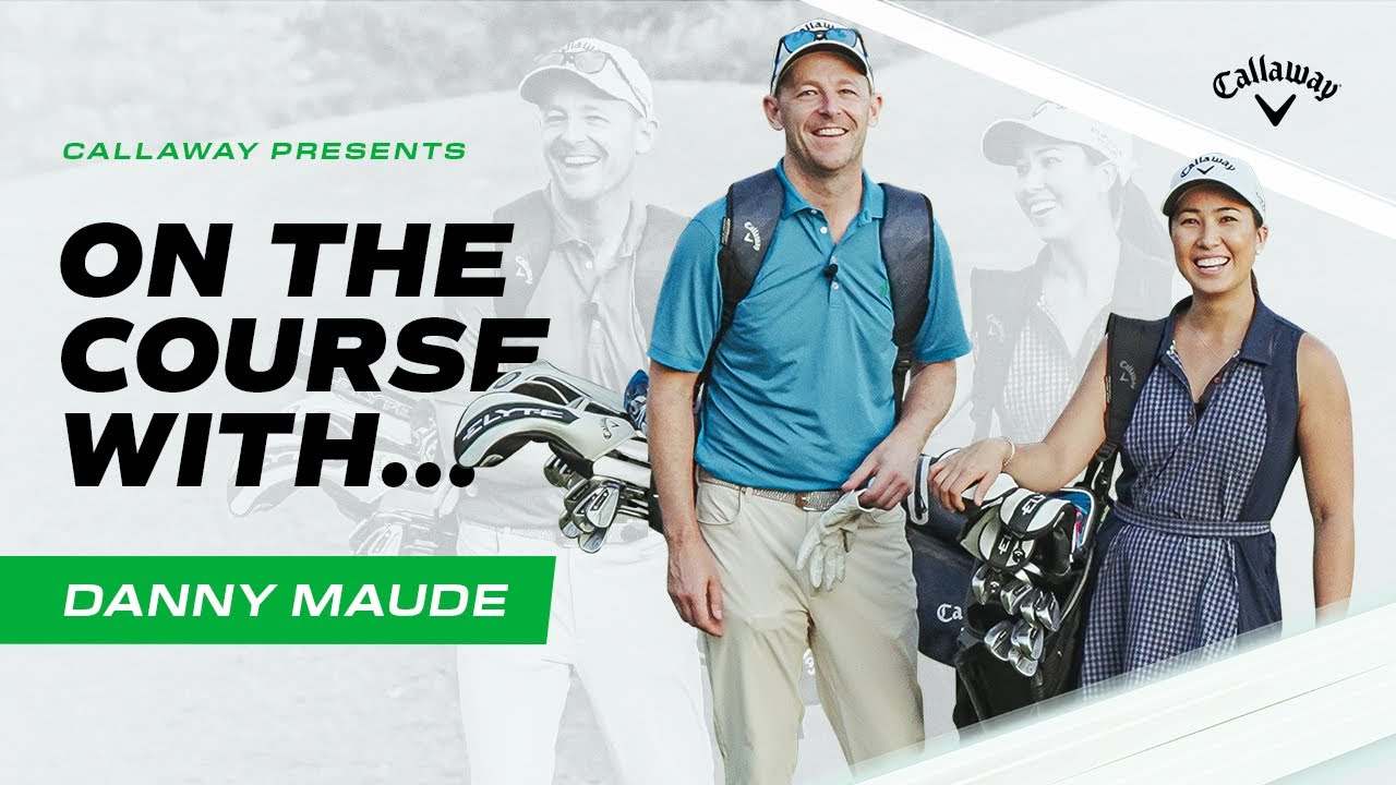 ON THE COURSE WITH...DANNY MAUDE - YouTube