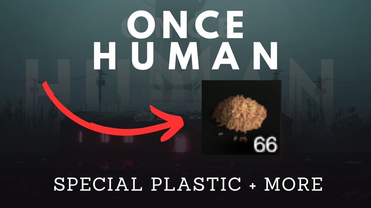 Where To Find SPECIAL PLASTIC In Once Human! - YouTube