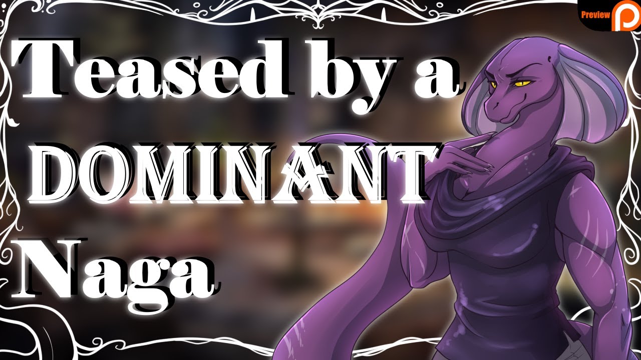 Teased by a Dominant Naga (F4A) (Patreon Preview) (Naga) (Spicy ...