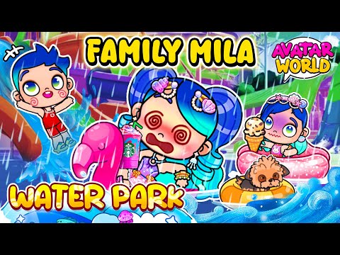 Mila’s Family Goes to the Water Park 🎁🎉 Avatar World Pazu