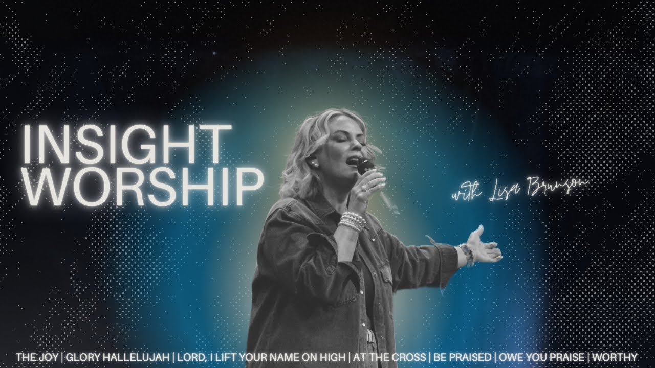 INSIGHT Worship | Lisa Brunson | 3.16.25 - YouTube