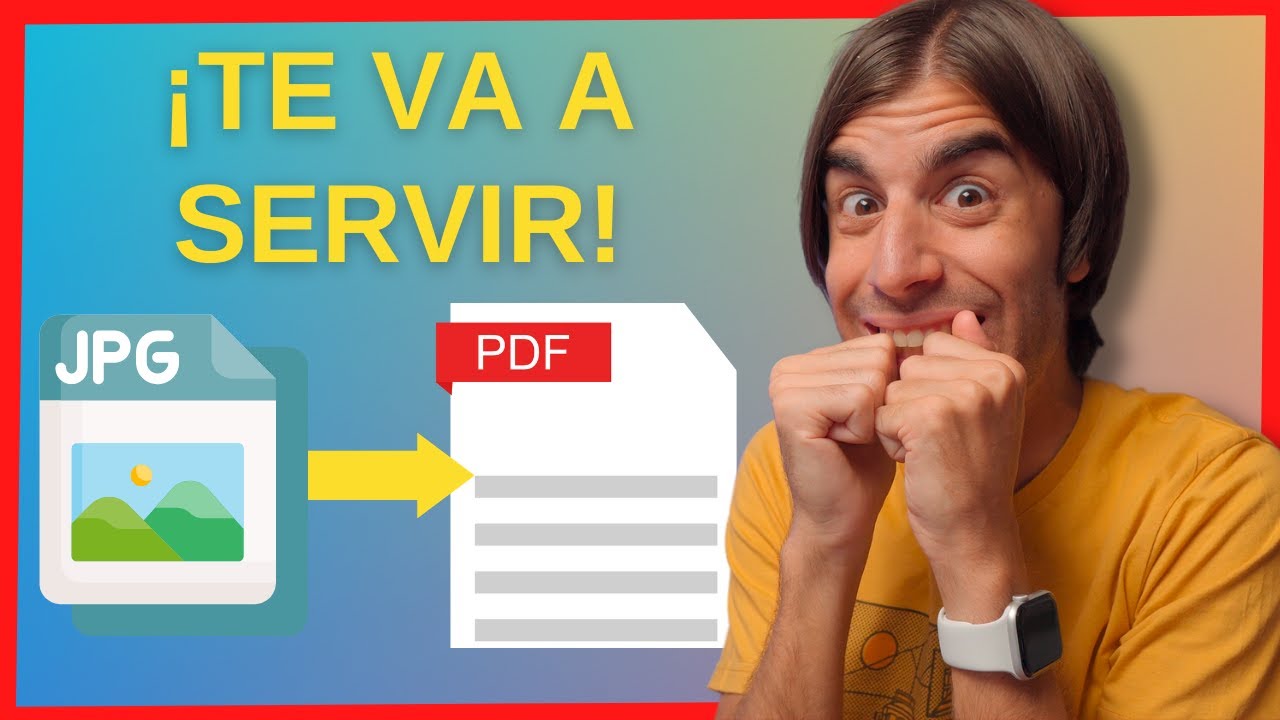 Cómo CONVERTIR JPG a PDF | TRANSFORMAR IMAGEN a FORMATO PDF - YouTube