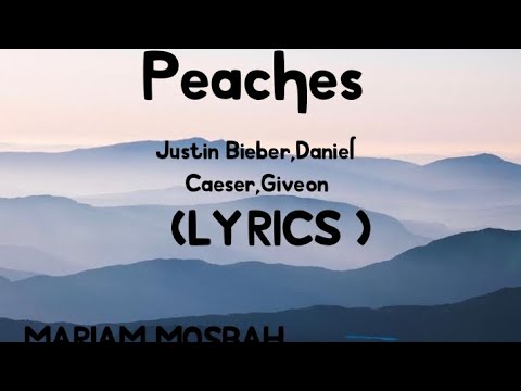 Peaches - Justin Bieber,Daniel Caeser,Giveon (LYRICS) - YouTube