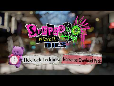 Stupid Never Dies | TickTock Teddies: Nonsense Overload Pack trailer