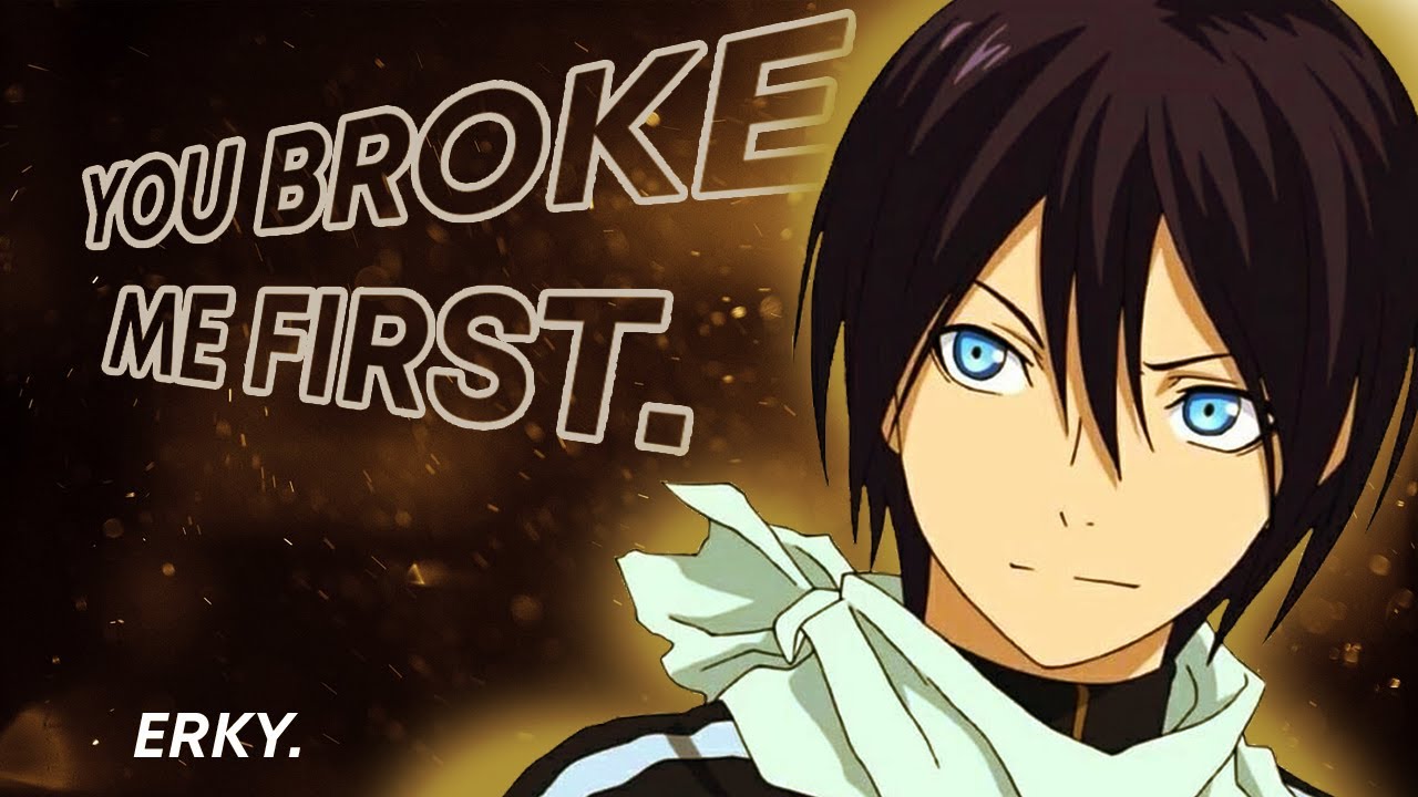 「You Broke Me First」NORAGAMI「AMV/EDIT」[4K] - YouTube