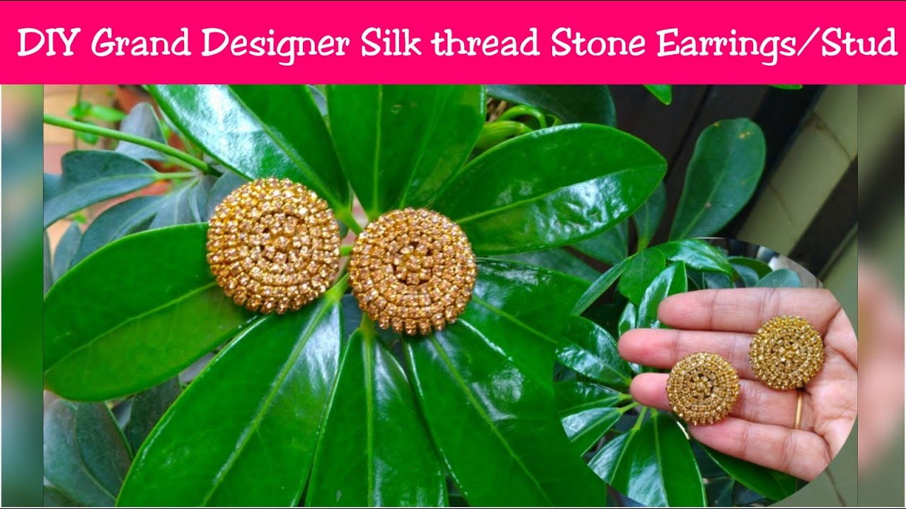 DIY Grand Silk Thread Stone Earrings|How to make Designer Stone Stud at ...