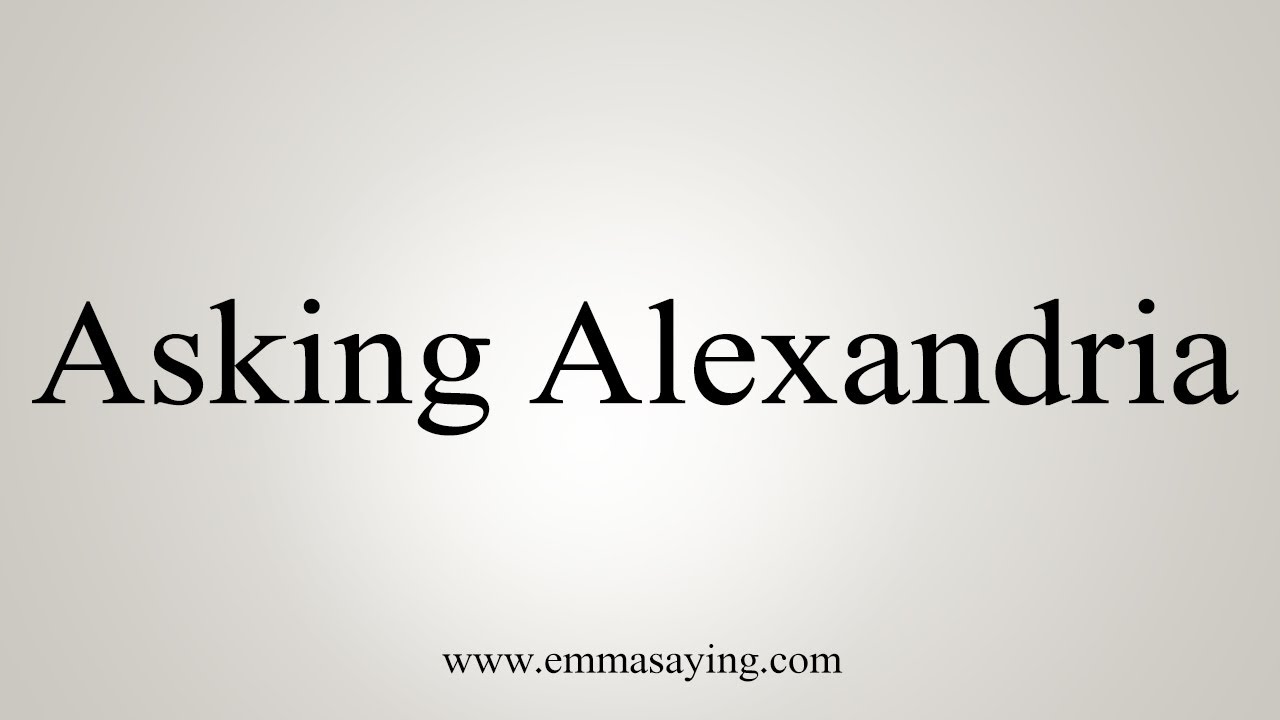 How To Say Asking Alexandria - YouTube
