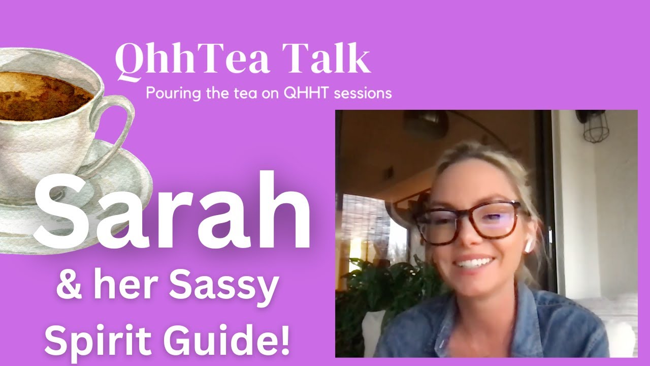 QHHTea Talk: Sarah & her Sassy Spirit Guide's Session! ☕️ - YouTube