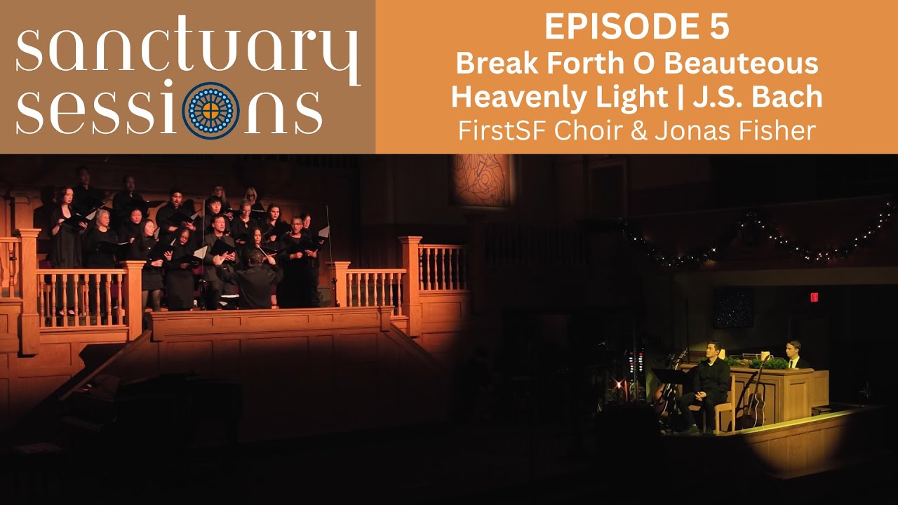 Sanctuary Sessions | Episode 5 | Break Forth O Beauteous Heavenly Light ...