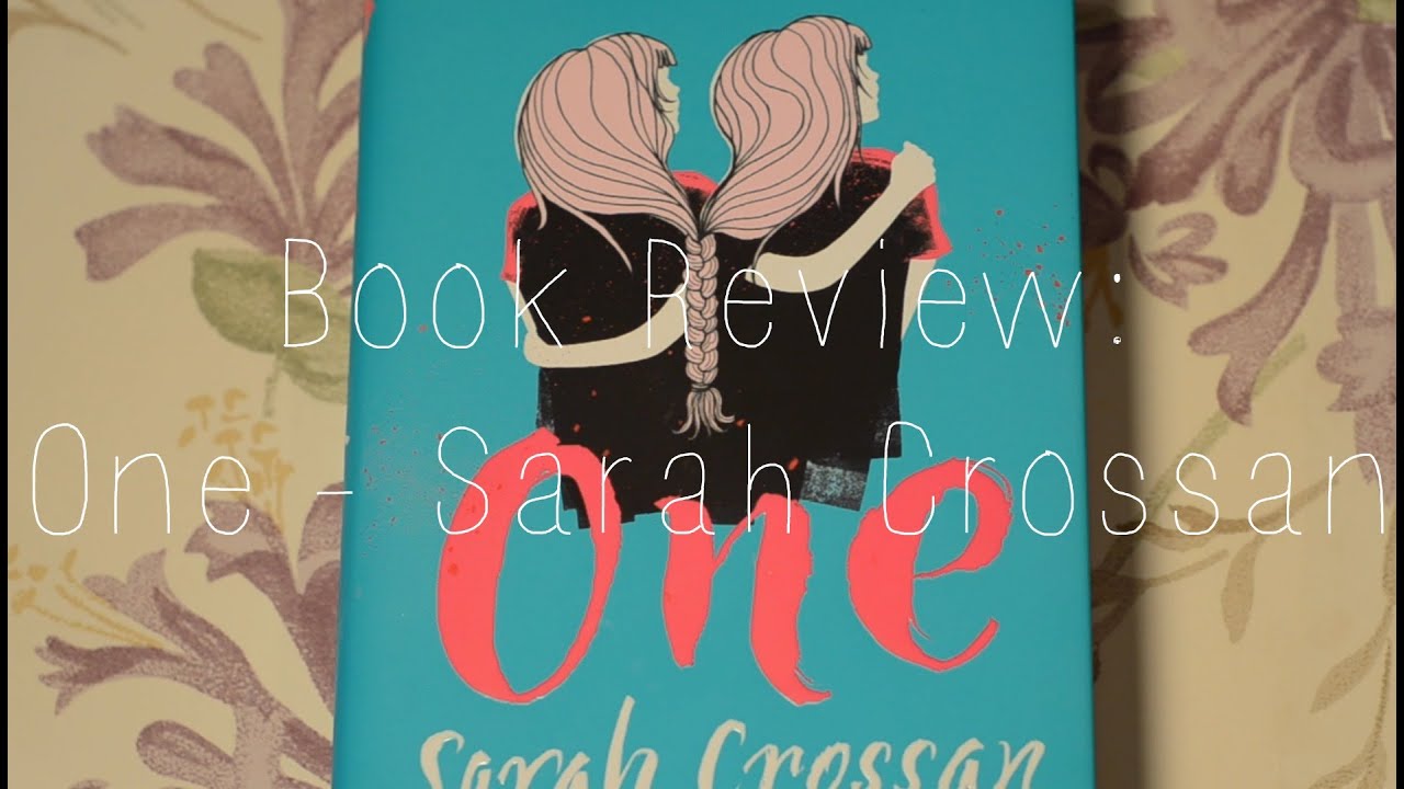 Book Review: One - Sarah Crossan - YouTube