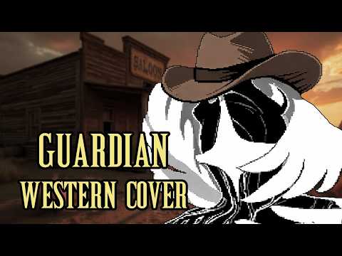GUARDIAN but it's a Spaghetti Western Cover | DELTARUNE Chapter 4