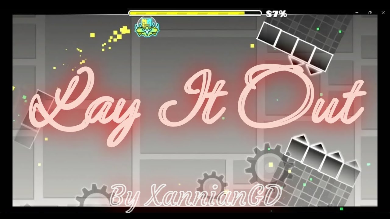 "Lay It Out" (Showcase) Level by XannianGD - YouTube