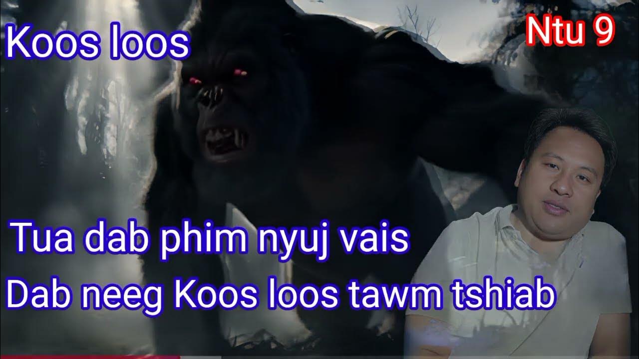 Koos loos dab neeg tawm tshiab Ntu 9 - YouTube