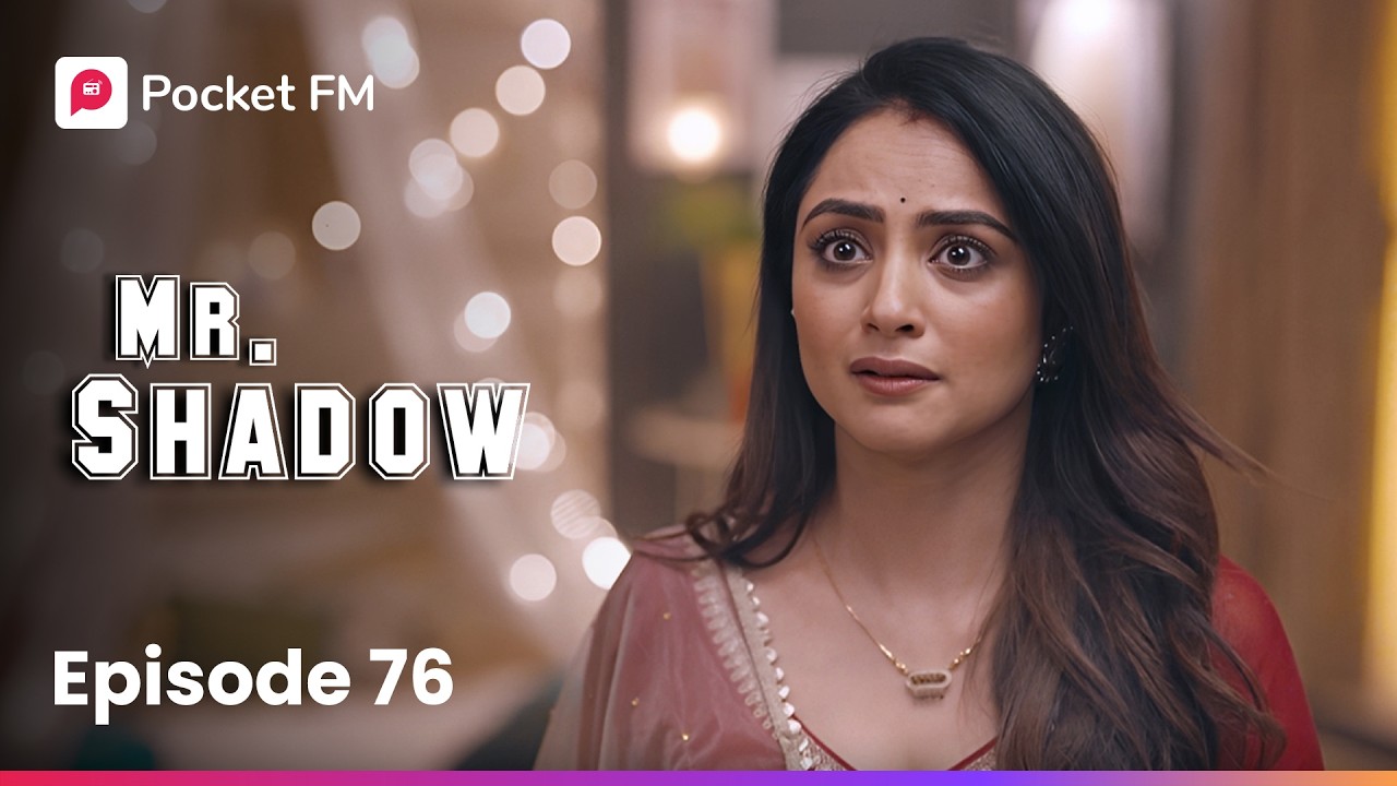 Episode 76 | Mr. Shadow | Pocket FM - YouTube