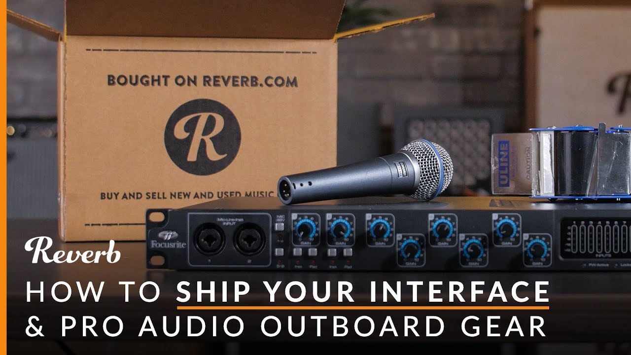 How to Pack and Ship Your Interface & Pro Audio Outboard Gear | Reverb ...