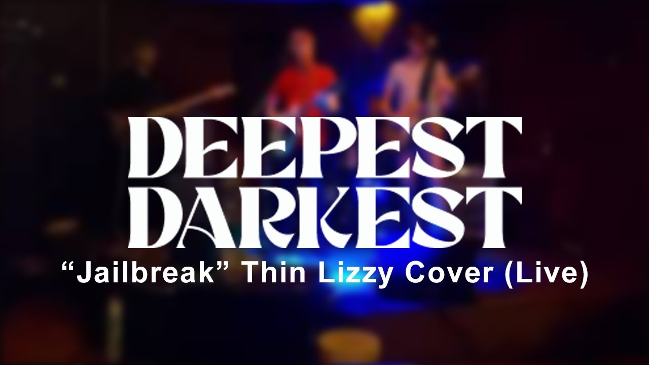 DEEPEST DARKEST | Jailbreak by Thin Lizzy (Live Cover) - YouTube
