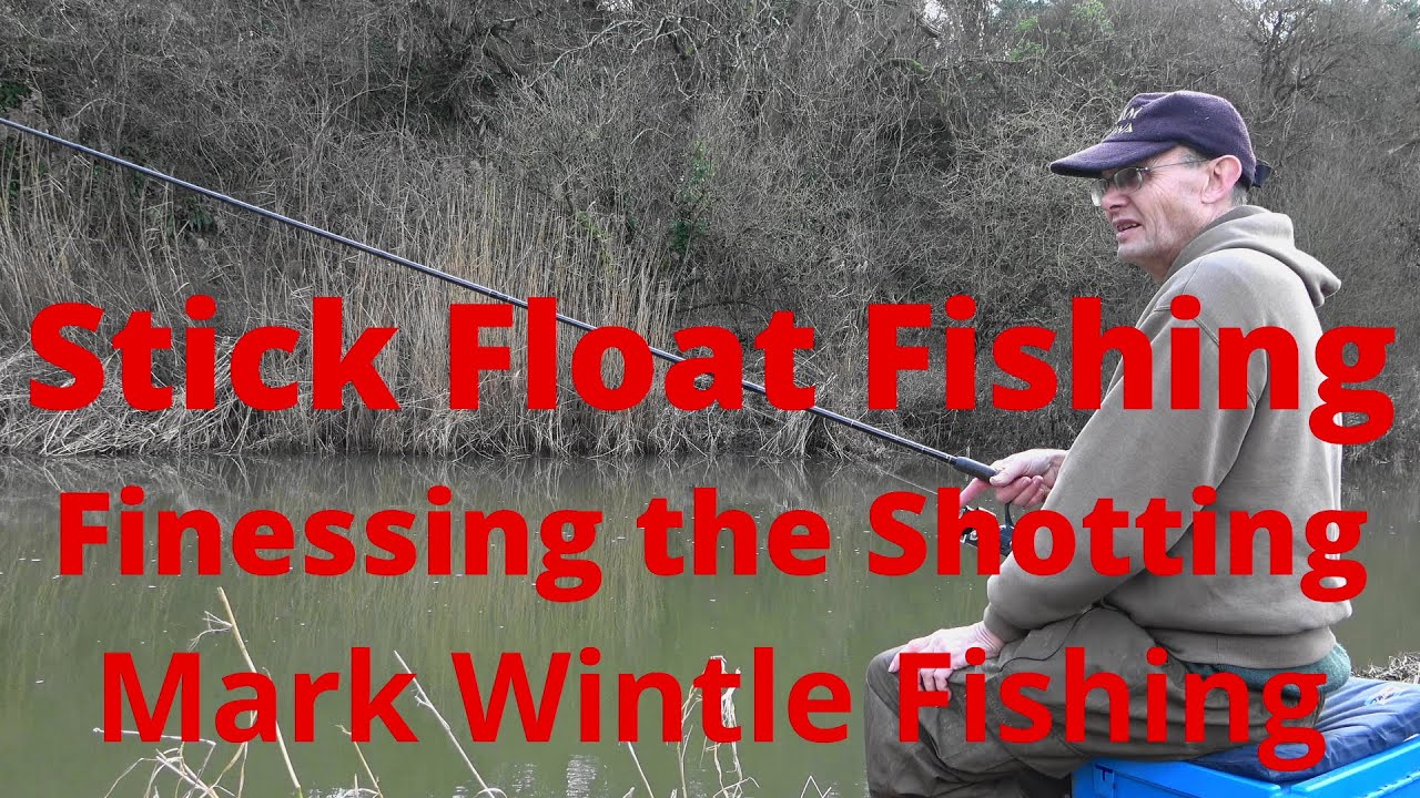 Stick Float Fishing - Finessing the Shotting - YouTube