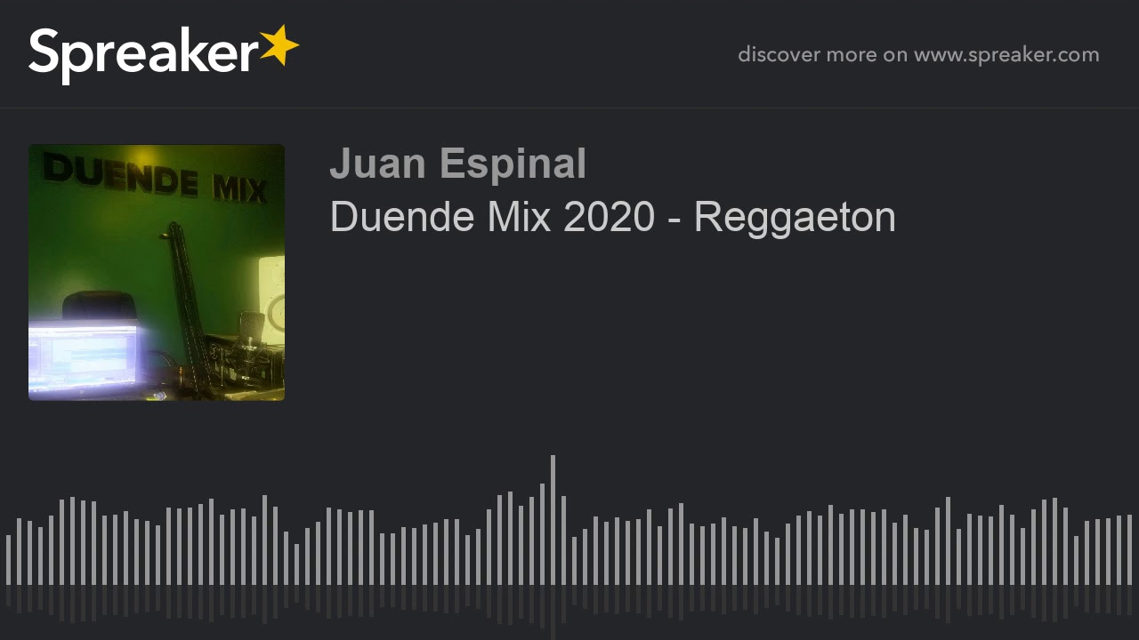 Duende Mix 2020 - Reggaeton (parte 1 de 2, hecho con Spreaker) - YouTube