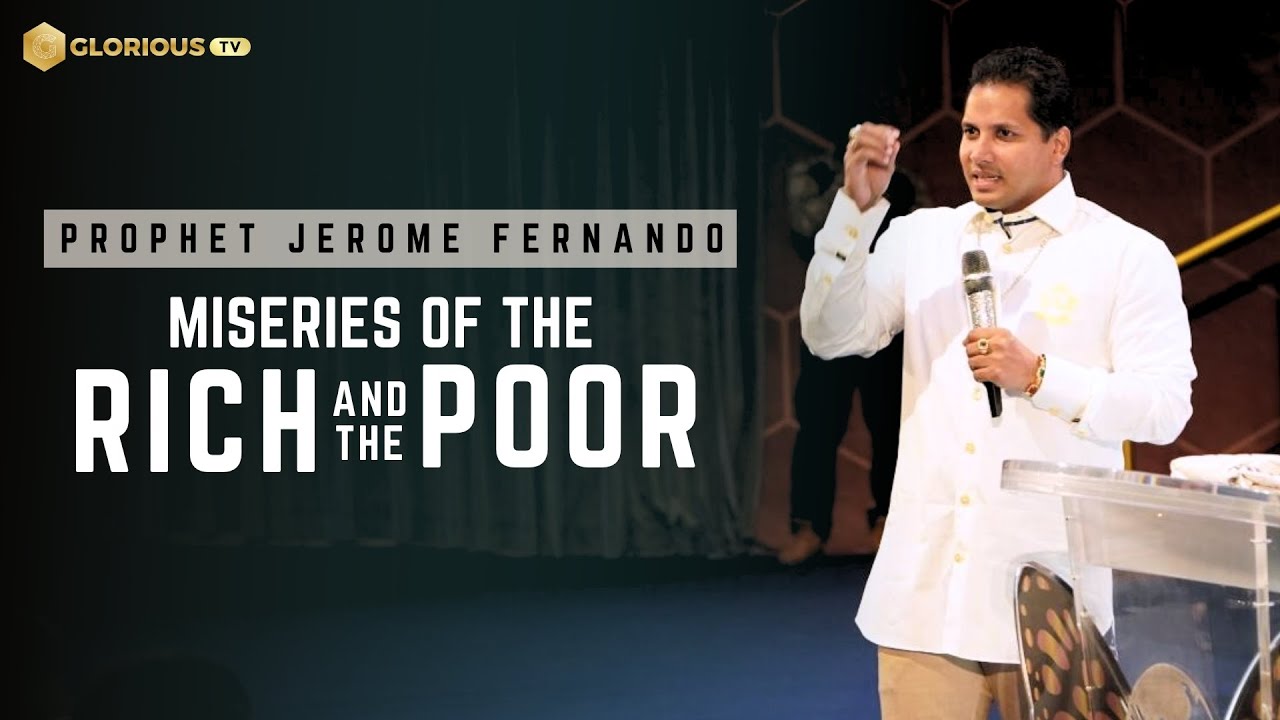Miseries of the Rich and the Poor | Prophet Jerome Fernando - YouTube