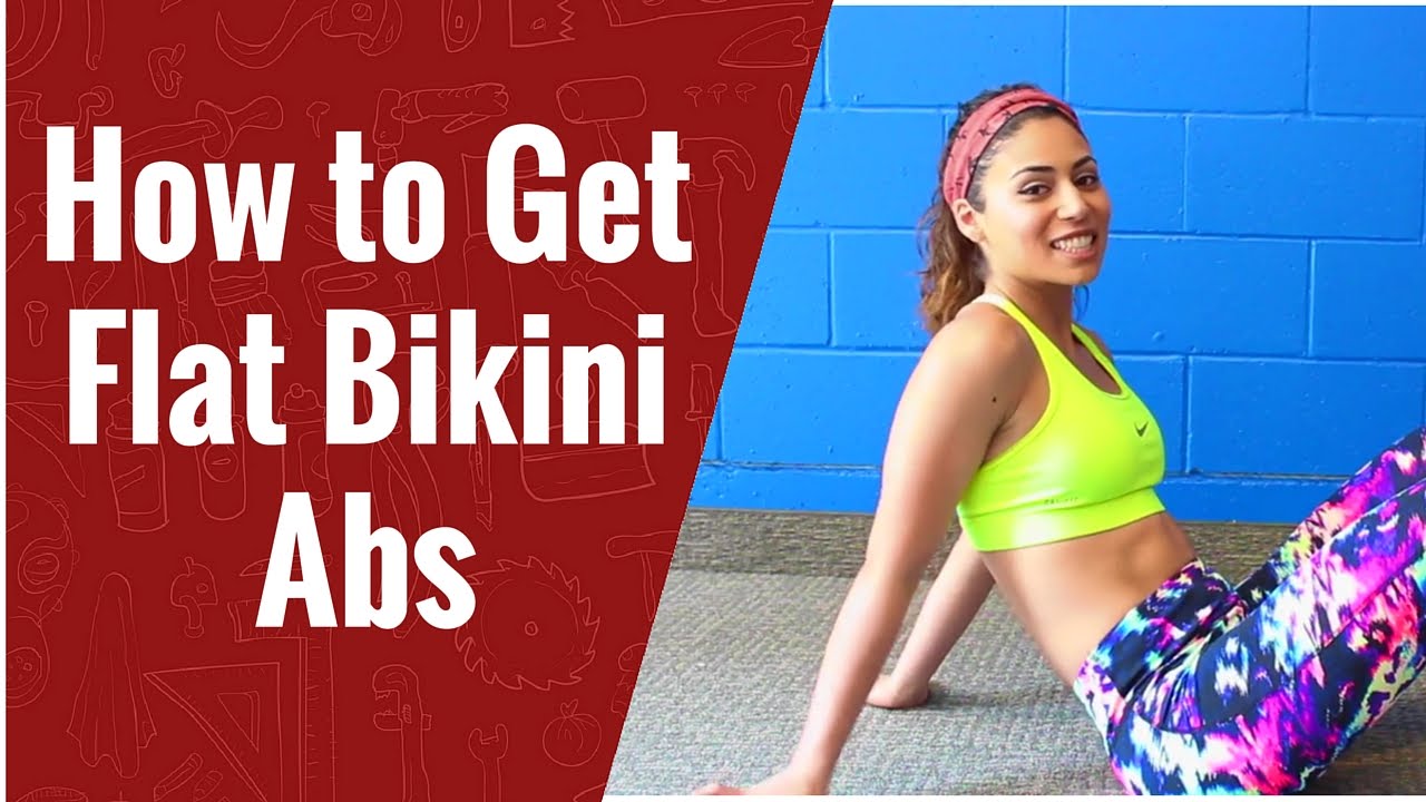 How to Get Flat Bikini Abs | 5 EXERCISES TO GET A FLAT BIKINI TUMMY # ...