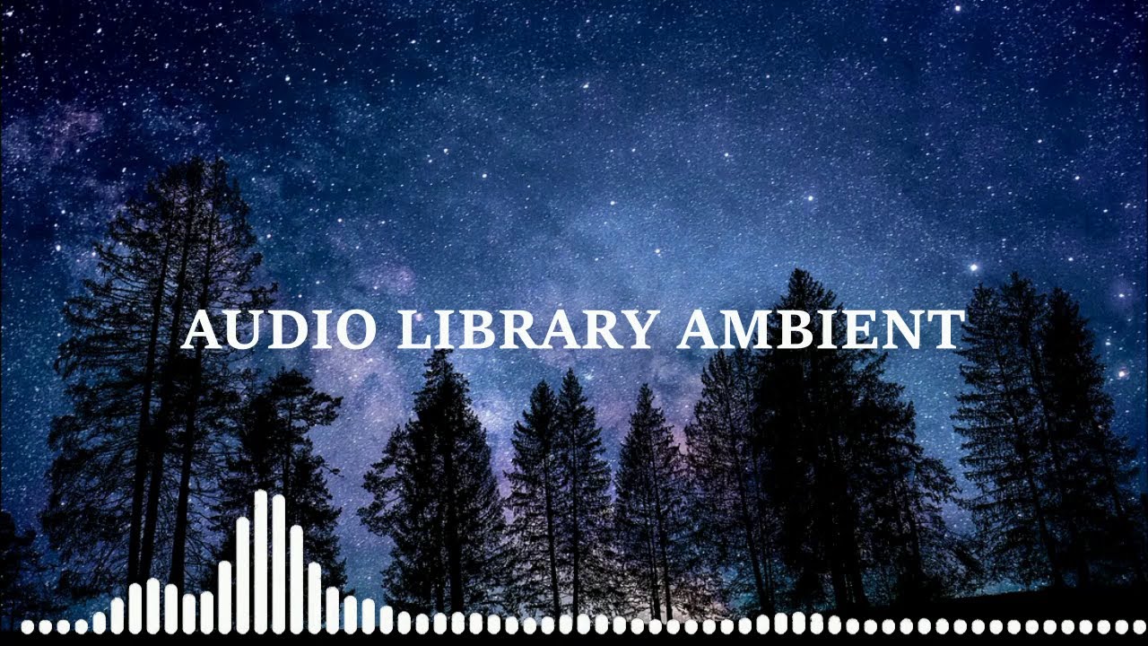 Audio Library Ambient | Dancing Star - YouTube