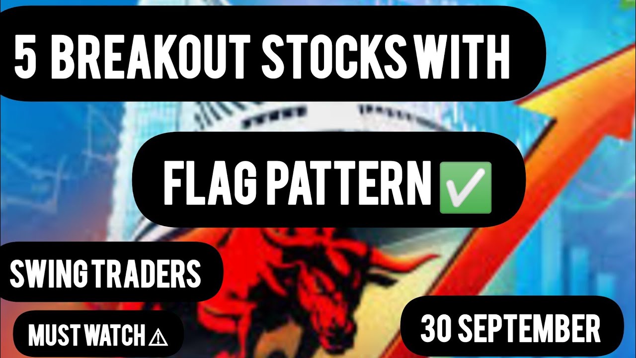 5 STOCKS WITH FLAG PATTERN SETUP ‼💥💥| MUST WATCH | 20 SEPTEMBER | - YouTube