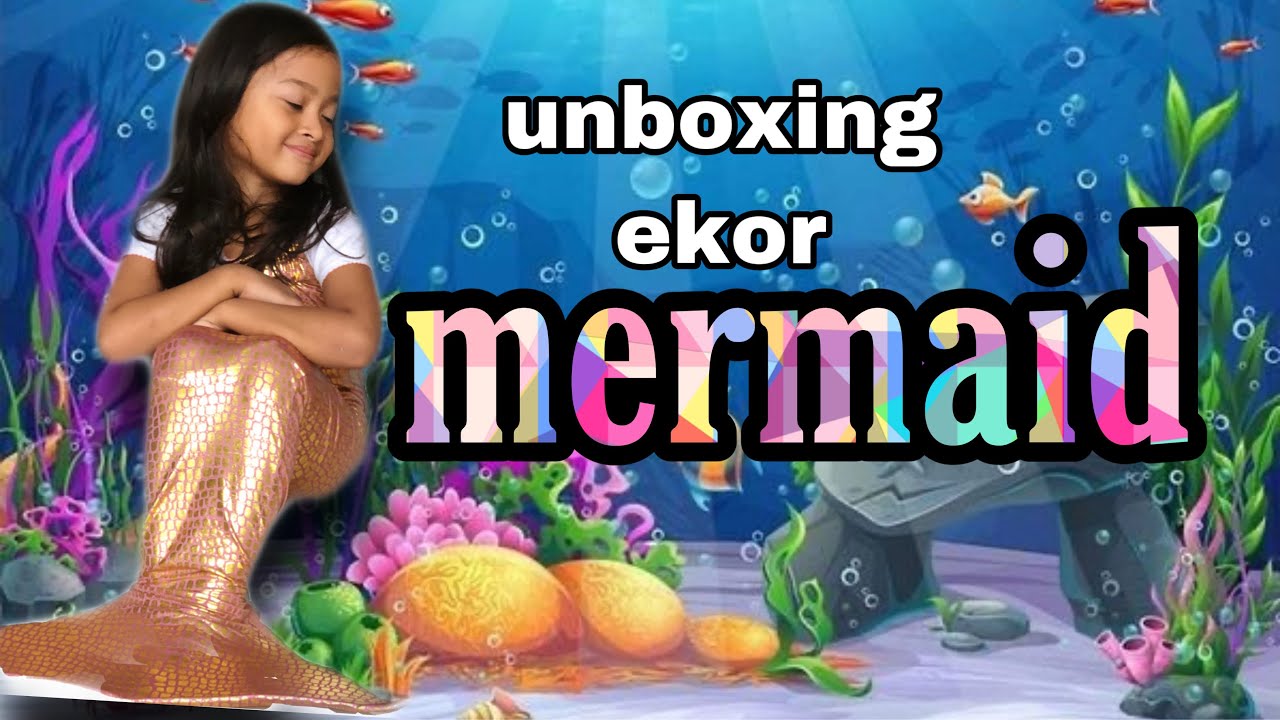 UNBOXING EKOR MERMAID / unboxing mermaid tail, sabria aluna - YouTube