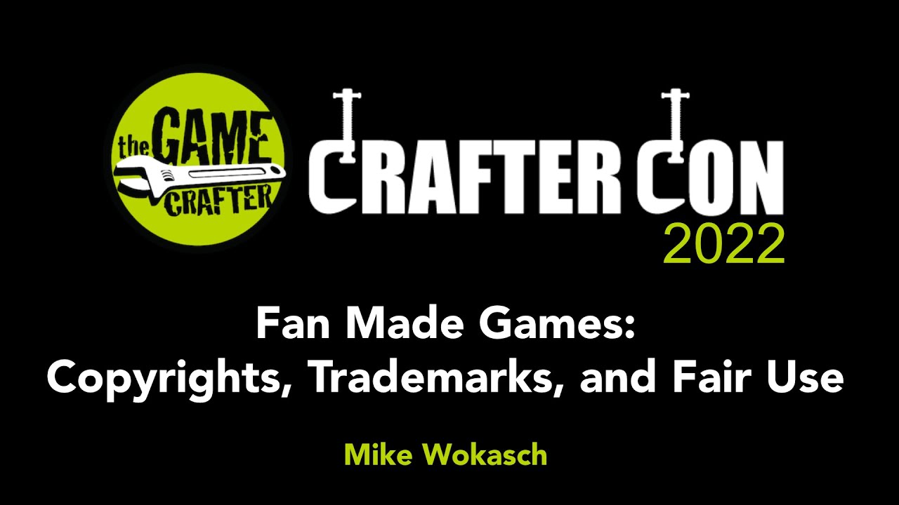 Crafter Con 2022 - Fan Made Games: Copyrights, Trademarks, and Fair Use ...