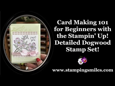 Card Making 101 for Beginners #4 with Stampin' Up! Detailed Dogwood ...
