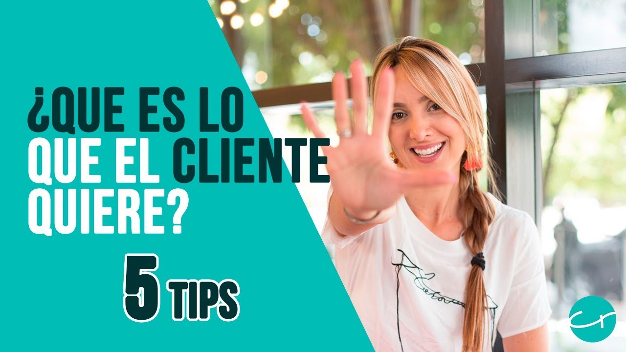 Qué es lo que el cliente quiere - YouTube