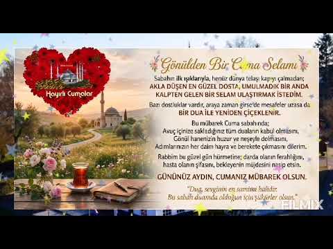 Hayırlı cumalar cumaniz mübarek olsun inşallah hayırlı sabahlar hayırlı işler 