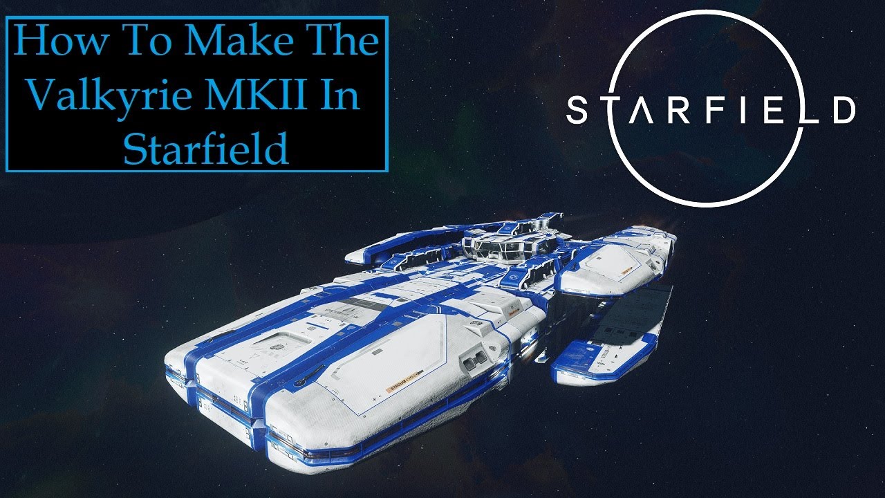 How To Build The Valkyrie MKII In Starfield (Custom Ship) - YouTube