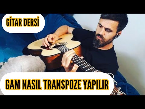 Gitar Dersi - Gam Nasıl Transpoze Yapılır 5.Bölüm