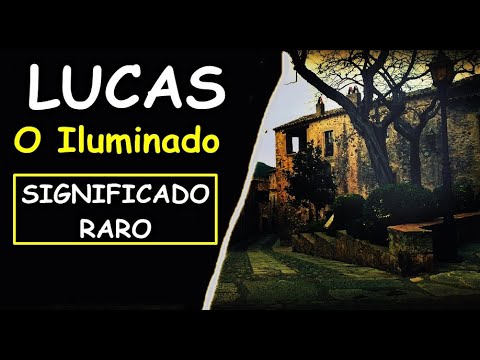 Significado do Nome LUCAS, LUCAS Na Bíblia, LUCAS No Amor, LUCAS ...