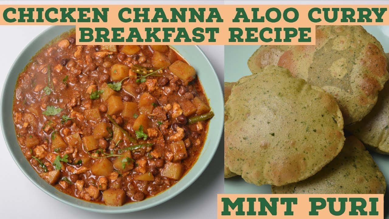 Chicken Channa Aloo Curry For Breakfast With Mint Poori - Chole Chicken ...