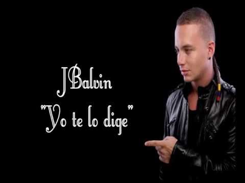 J Balvin Yo te lo dije - YouTube